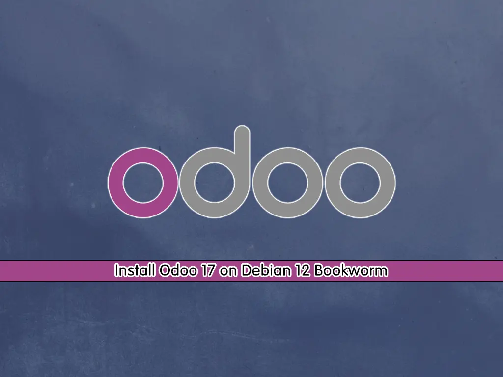 Install Odoo 17 On Debian 12 Bookworm Best Setup Orcacore