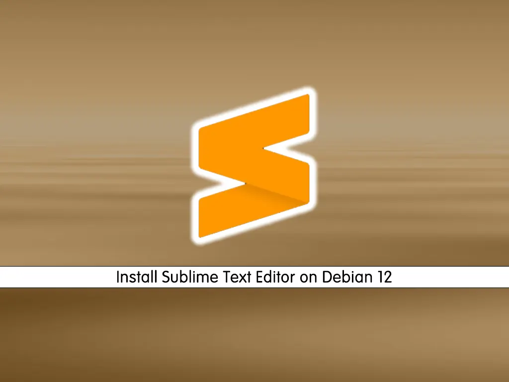Install Sublime Text Editor On Debian 12 Orcacore
